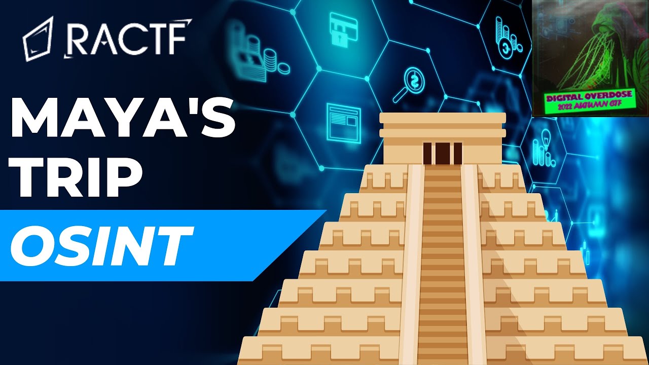 Digital Overdose 2022 Autumn CTF: Maya went on a trip! - OSINT - YouTube