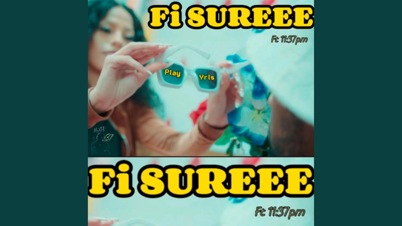 Fi Sureee (feat. 11:37pm) - YouTube