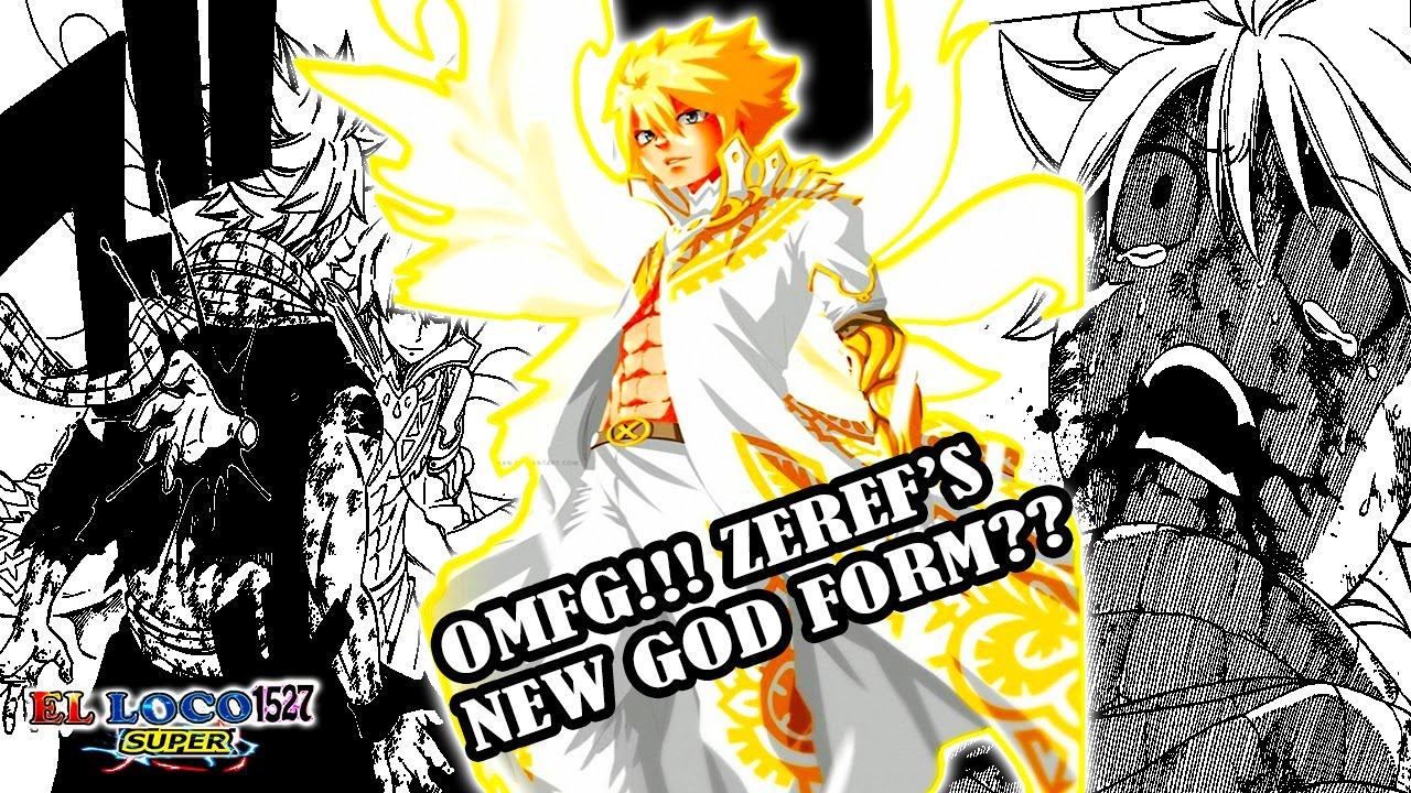 HOLY S#IT ZEREF'S GOD FORM!!?? Fairy Tail Manga 532 - 533 Discussion ...