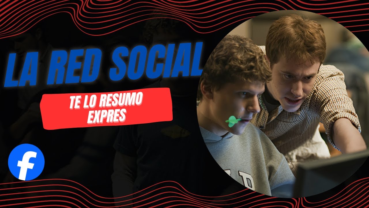 La Historia Detrás de Facebook | La Red Social (2010) | TE LO RESUMO ...