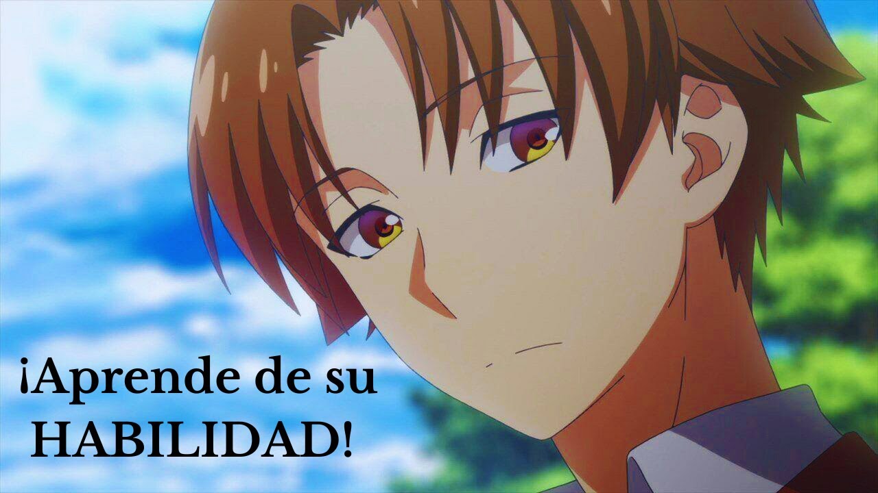 Kiyotaka Ayanokouji y el arte de tener una personalidad fría y ...