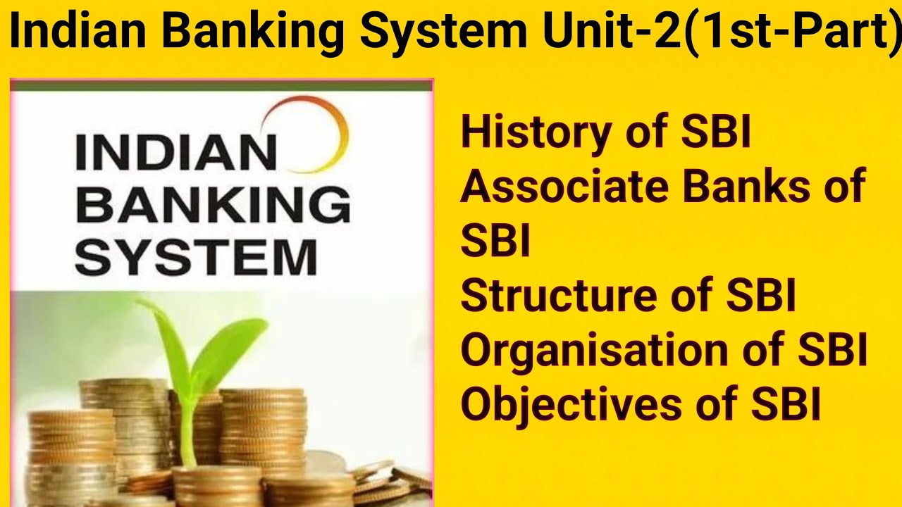 Indian Banking System Unit-2 (1st-Part) History of SBI|Associate Banks ...