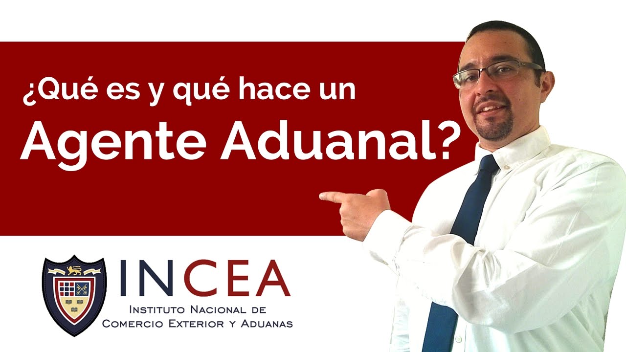 ¿Que Es y Que Hace un Agente Aduanal? - YouTube
