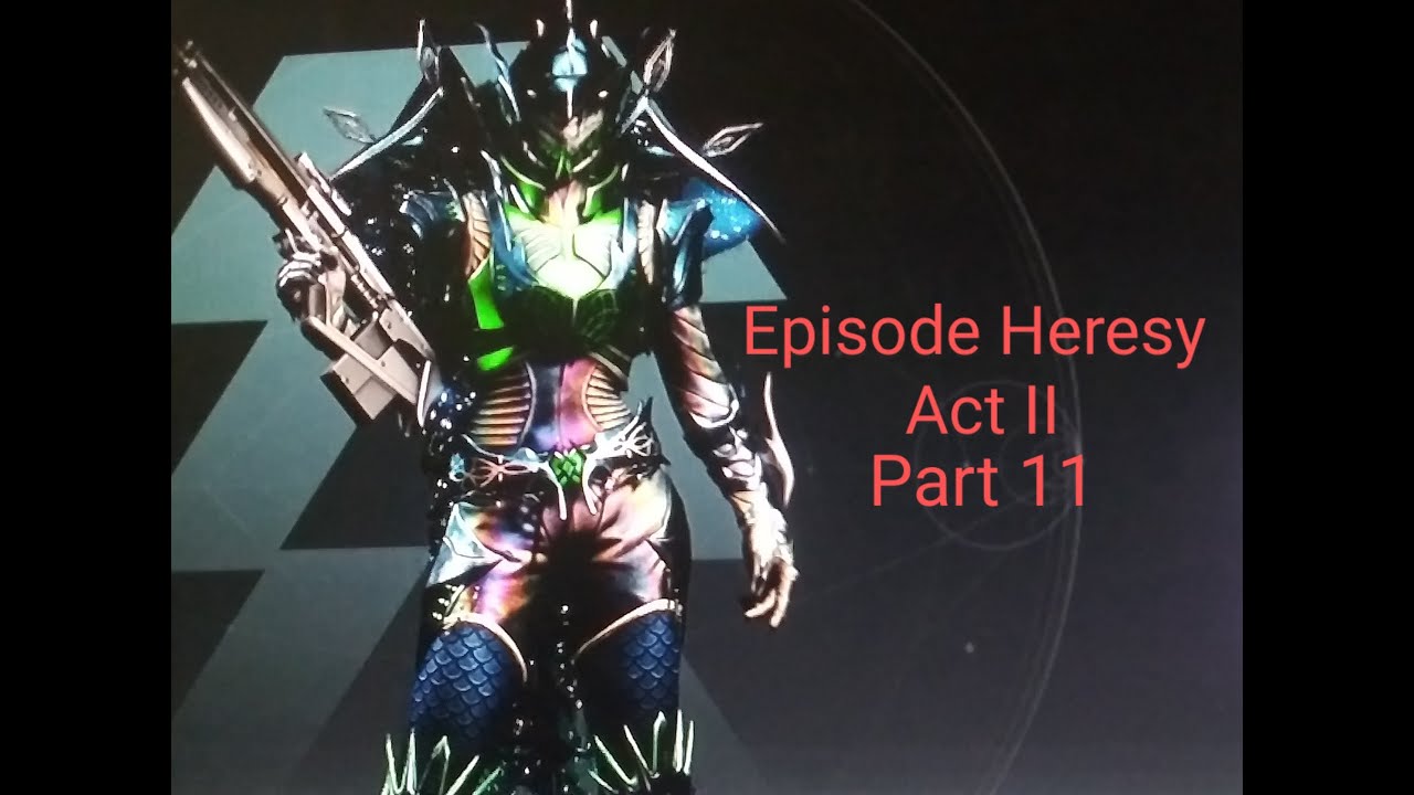 Destiny 2 - Episode Heresy Act II - Part 11 - YouTube