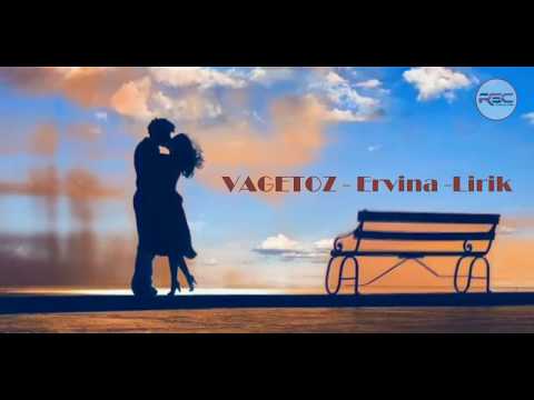 Vagetoz - Ervina - Lirik Video