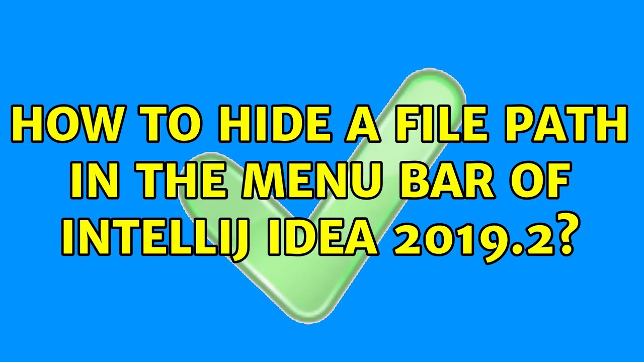 How To Hide A File Path In The Menu Bar Of IntelliJ IDEA 2019 2 YouTube how-to-hide-a-file-path-in-the-menu-bar-of-intellij-idea-2019-2-youtube
