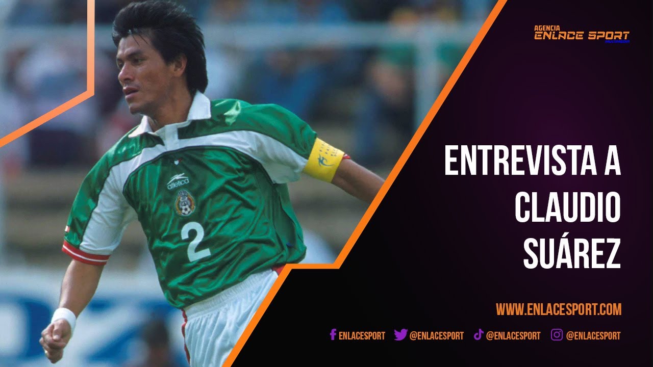 Entrevista a Claudio Suárez, ex futbolista y seleccionado mexicano ...