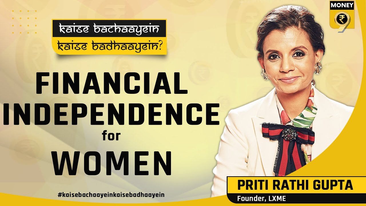 FINANCIAL FEMINISIM: LXME’s founder Priti Rathi Gupta on women & their ...