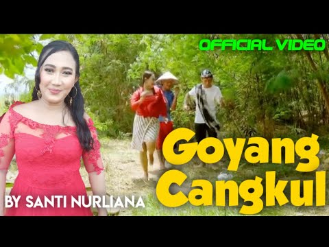 GOYANG CANGKUL (Official Music Video) by Santi Nurliana