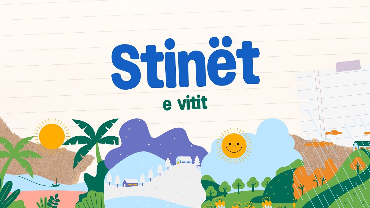 “Stinët e Vitit - Pranvera, Vera, Vjeshta, Dimri | Mësim Edukativ për ...