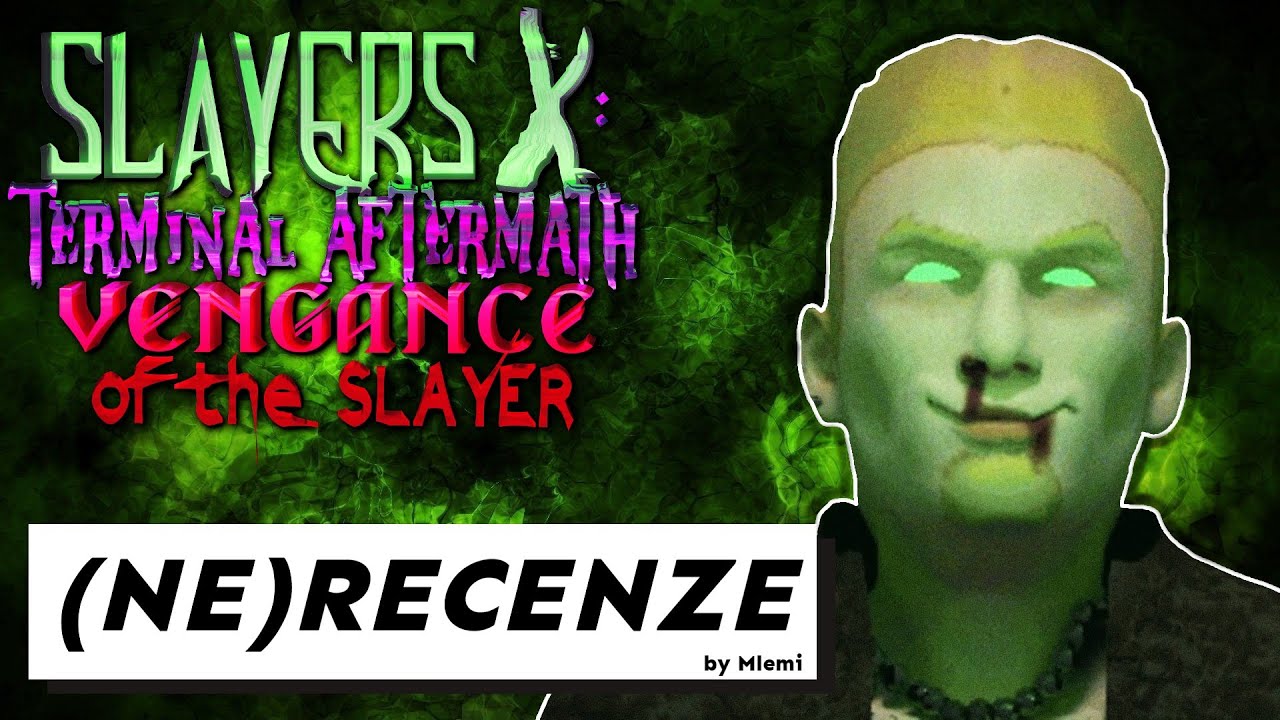 (NE)Recenze - Slayers X: Terminal Aftermath: Vengace of the Slayer ...