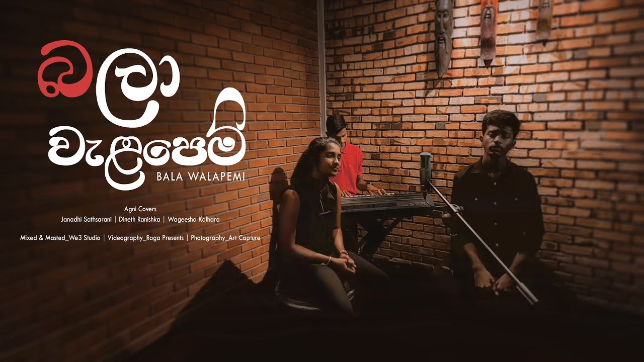Bala Walapemi Cover Song | බලා වැළපෙමි | Agni Covers - YouTube