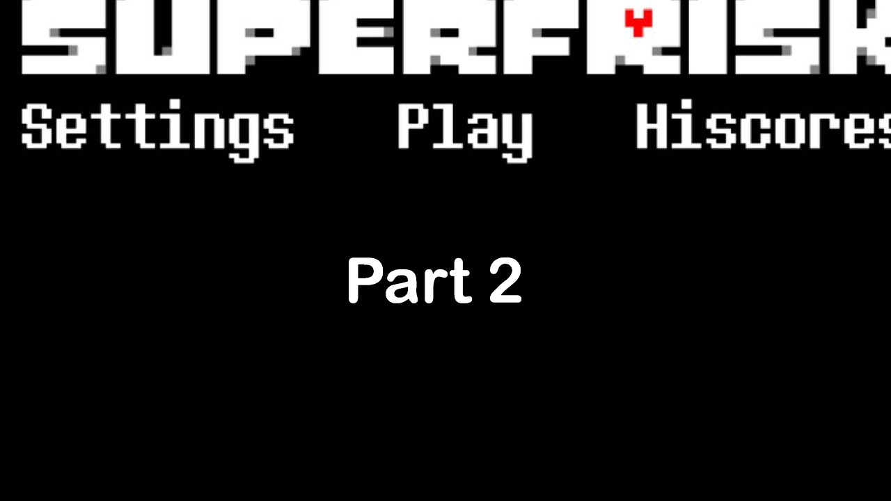 Super Frisk (Part 2) - YouTube