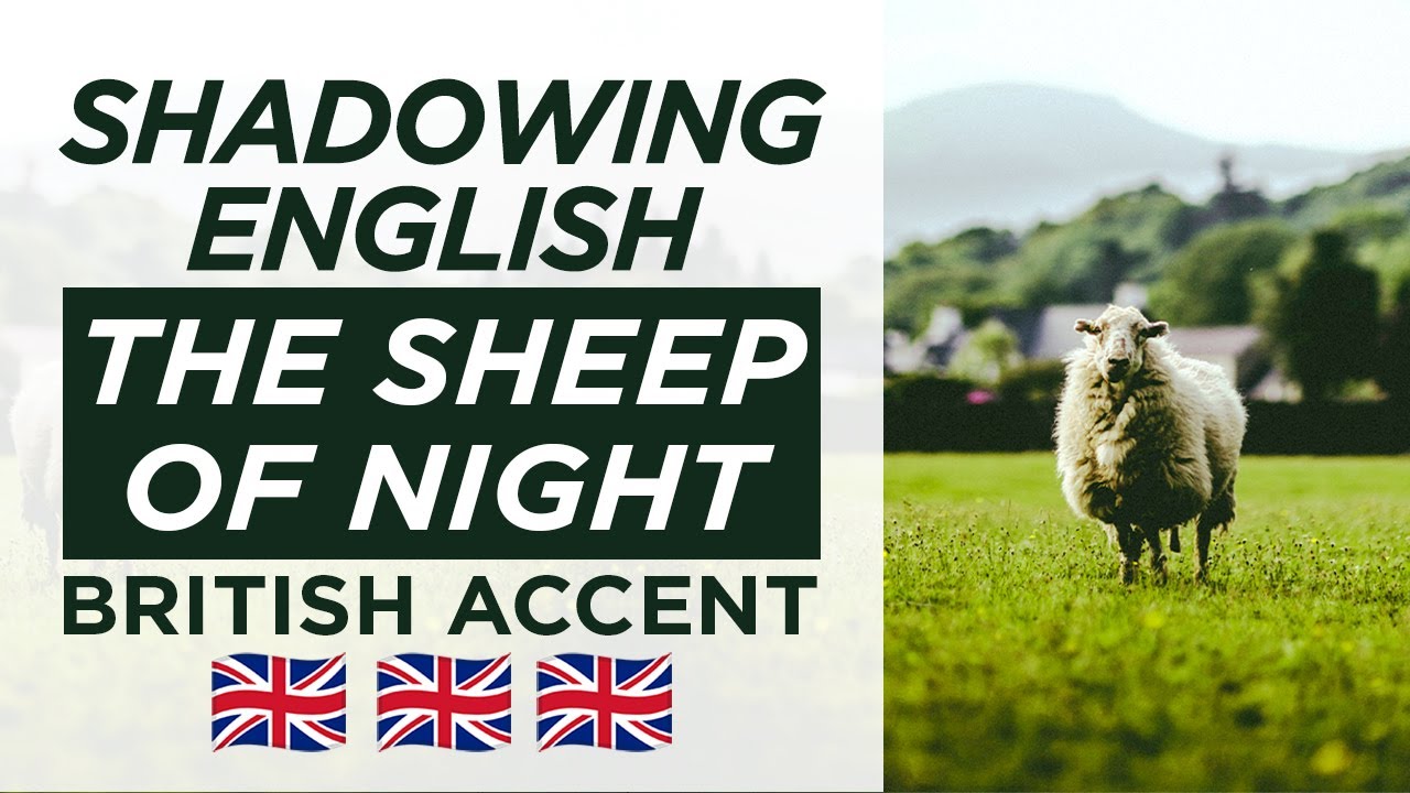 Shadowing English British Accent | The Sheep of Night | L03 | Speaking ...