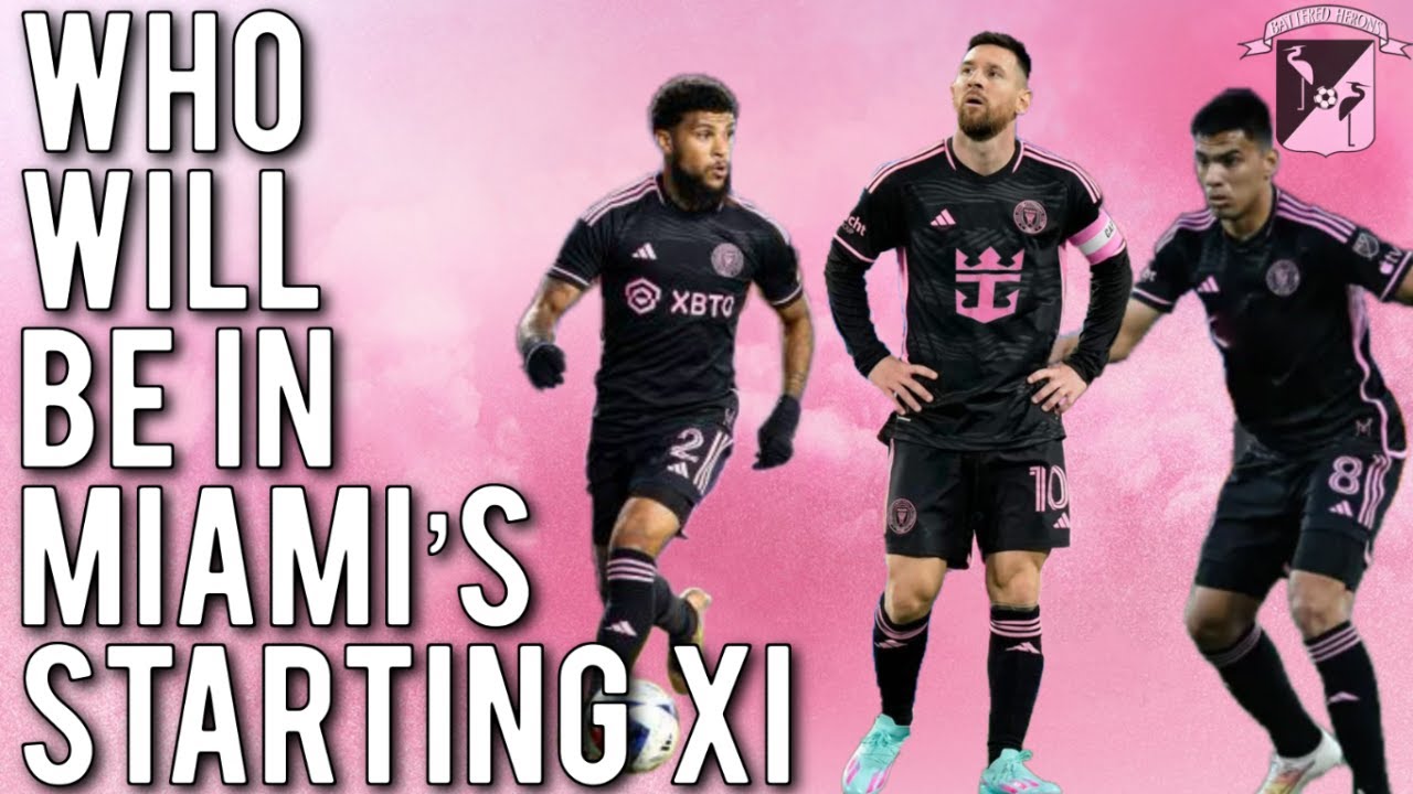 Who Will Be In Inter Miami’s Starting XI - YouTube