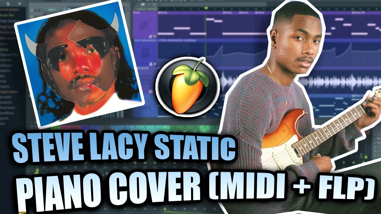 Steve Lacy - Static (MIDI + FLP) (FL Studio Piano Tutorial / Cover ...
