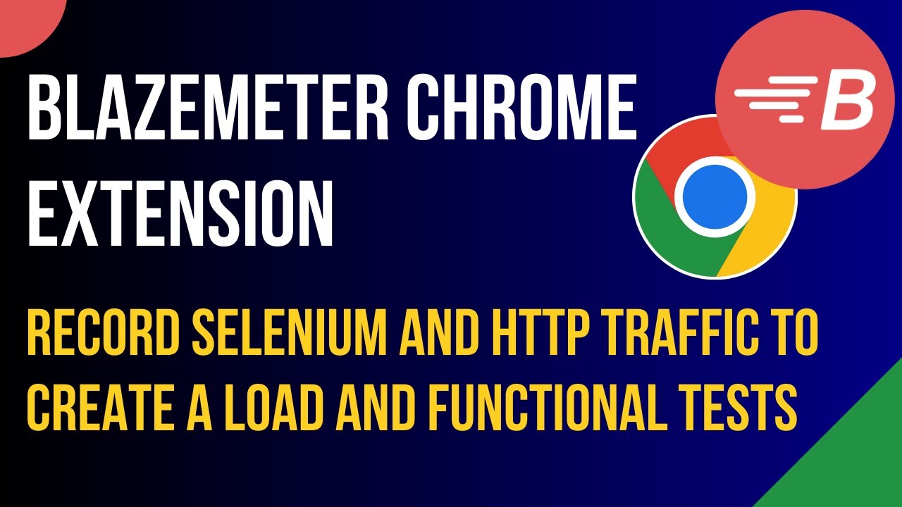 Blazemeter Chrome Extension Tutorial Accelerate Performance Testing Youtube