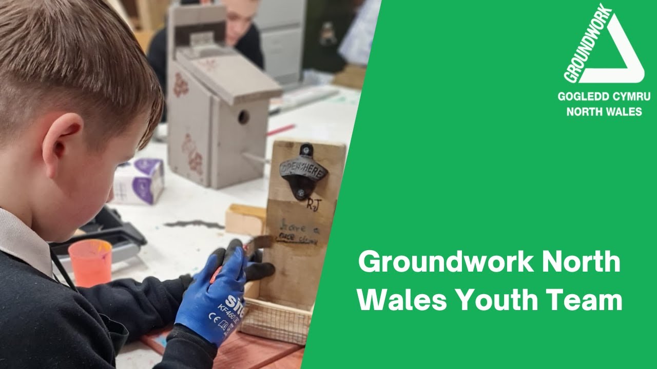 Groundwork North Wales Youth Team Projects - YouTube