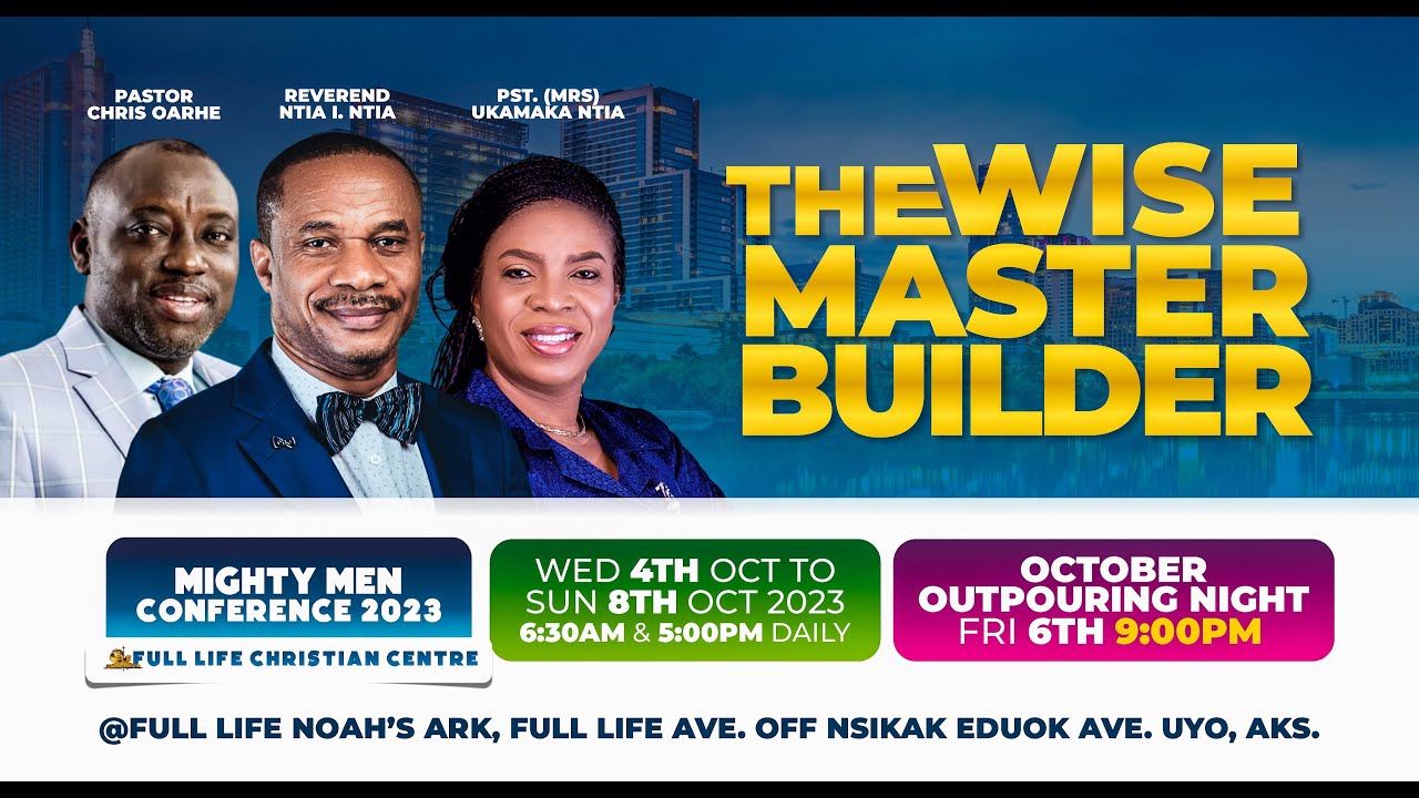 THE WISE MASTER BUILDER - MIGHTY MEN CON. 2023 DAY 1 -WITH REV. NTIA I. NTIA - WED 4TH OCT. 2023 ...