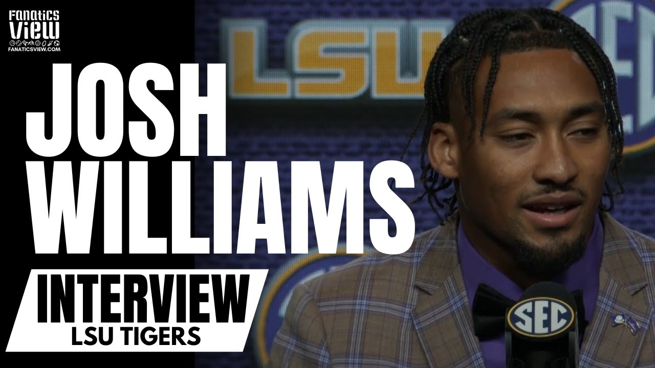 Josh Williams talks LSU Tigers Confidence in 2023 Season, Texas/OU ...