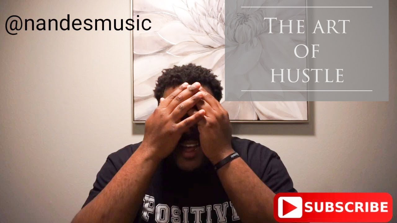 Everyday I'm hustling! Explaining the art of hustling. Watch this ...