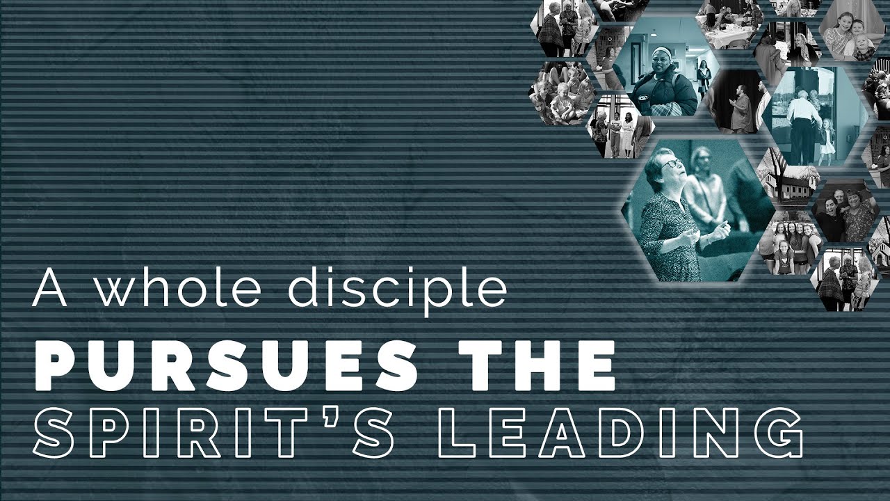 A Whole Disciple Pursues the Spirit's Leading Prayerfully - YouTube