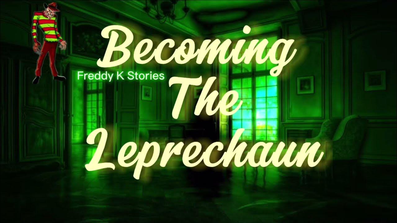 Becoming The Leprechaun:A Freddy K Story - YouTube