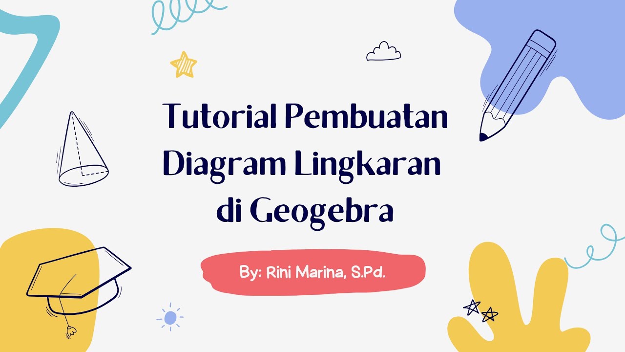 TUTORIAL PEMBUATAN DIAGRAM LINGKARAN DI GEOGEBRA - YouTube