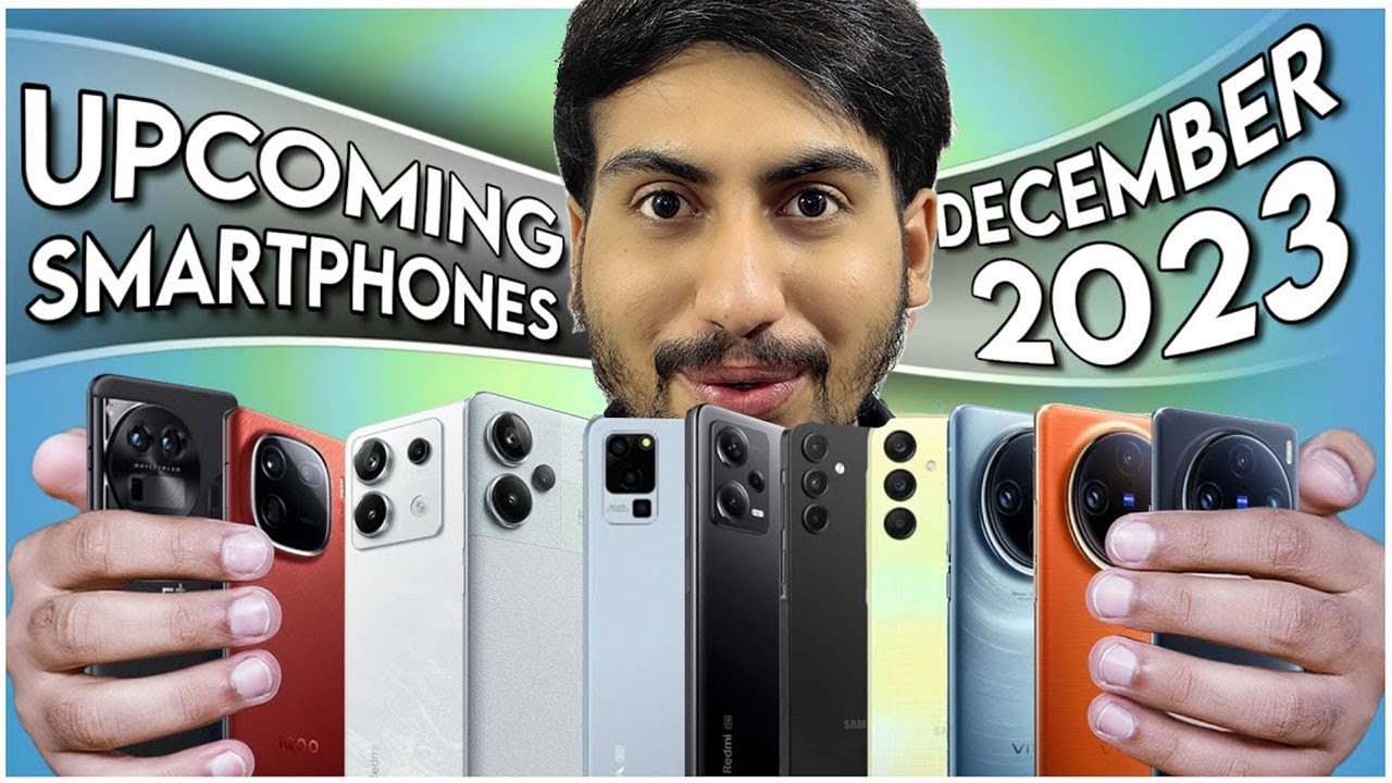 Top Best Upcoming Mobile Phone Launches 🔥 December 2023 ⚡ Wait For ...