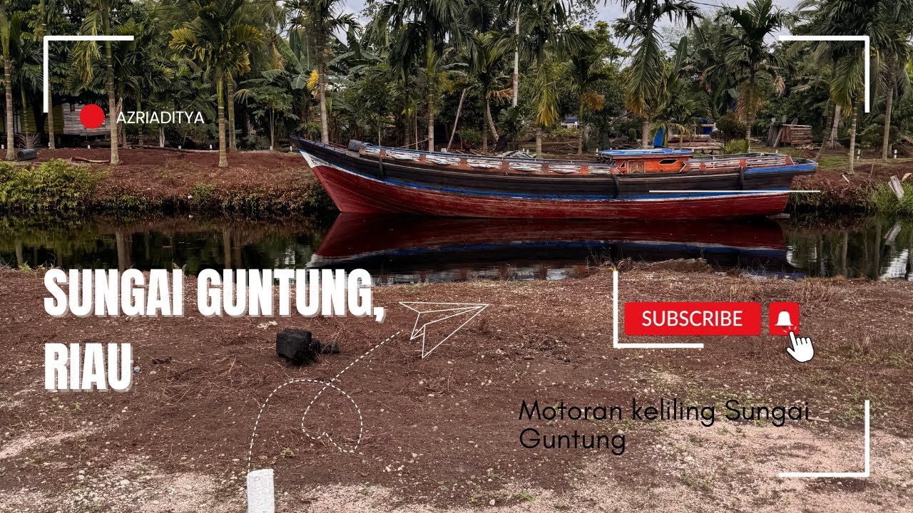 Motoran keliling Sungai Guntung | Trip Sungai Guntung Part 3 - YouTube