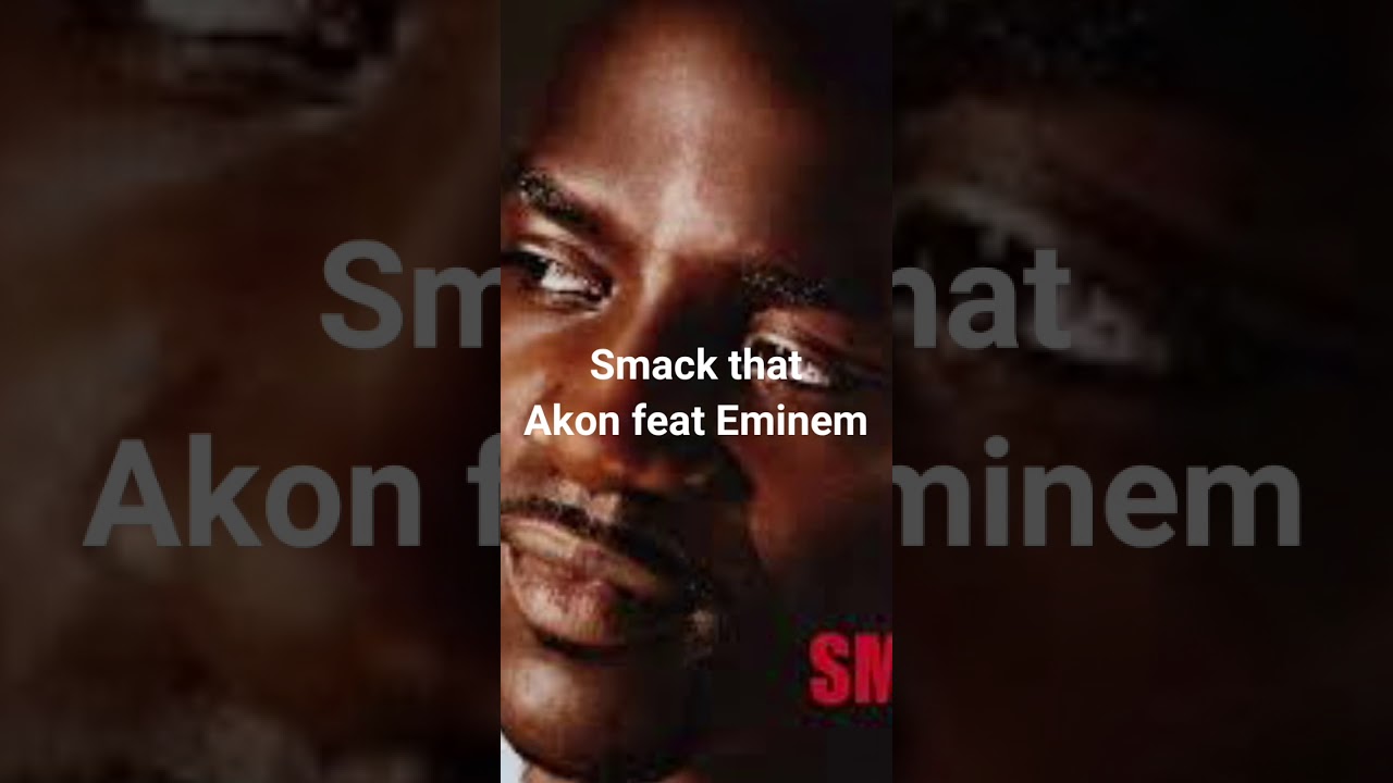 Smack that - Akon feat Eminem (version skyrock) - YouTube