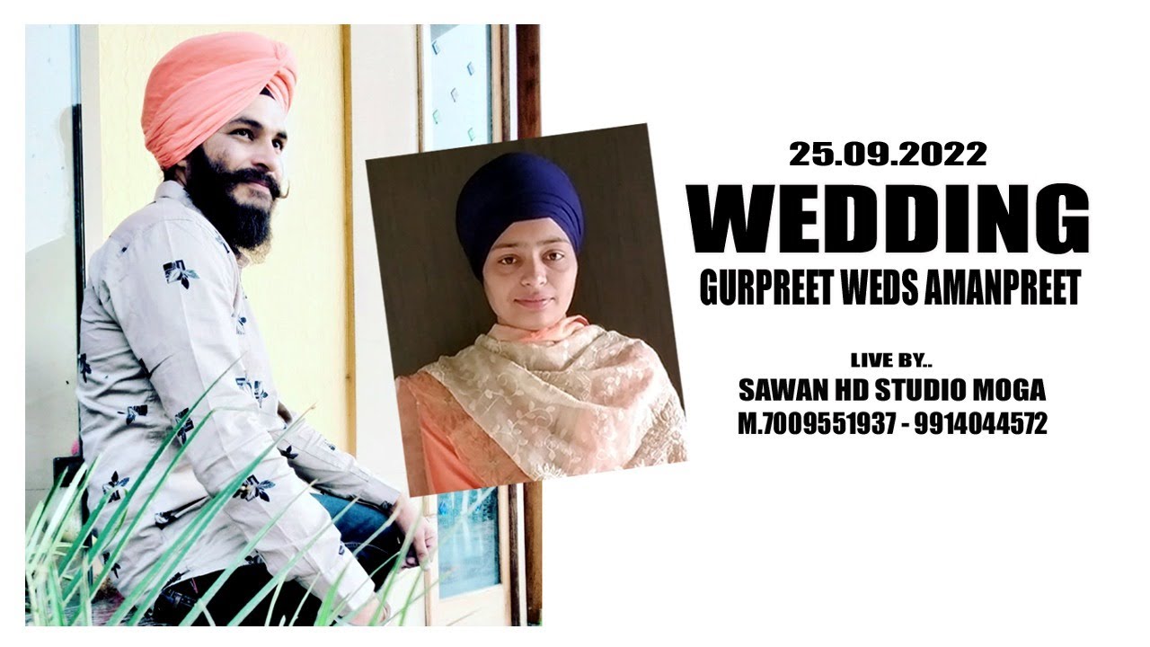 Gurpreet Singh Gill Weds Amanpreet Kaur / Live by.Sawan Studio Moga M ...