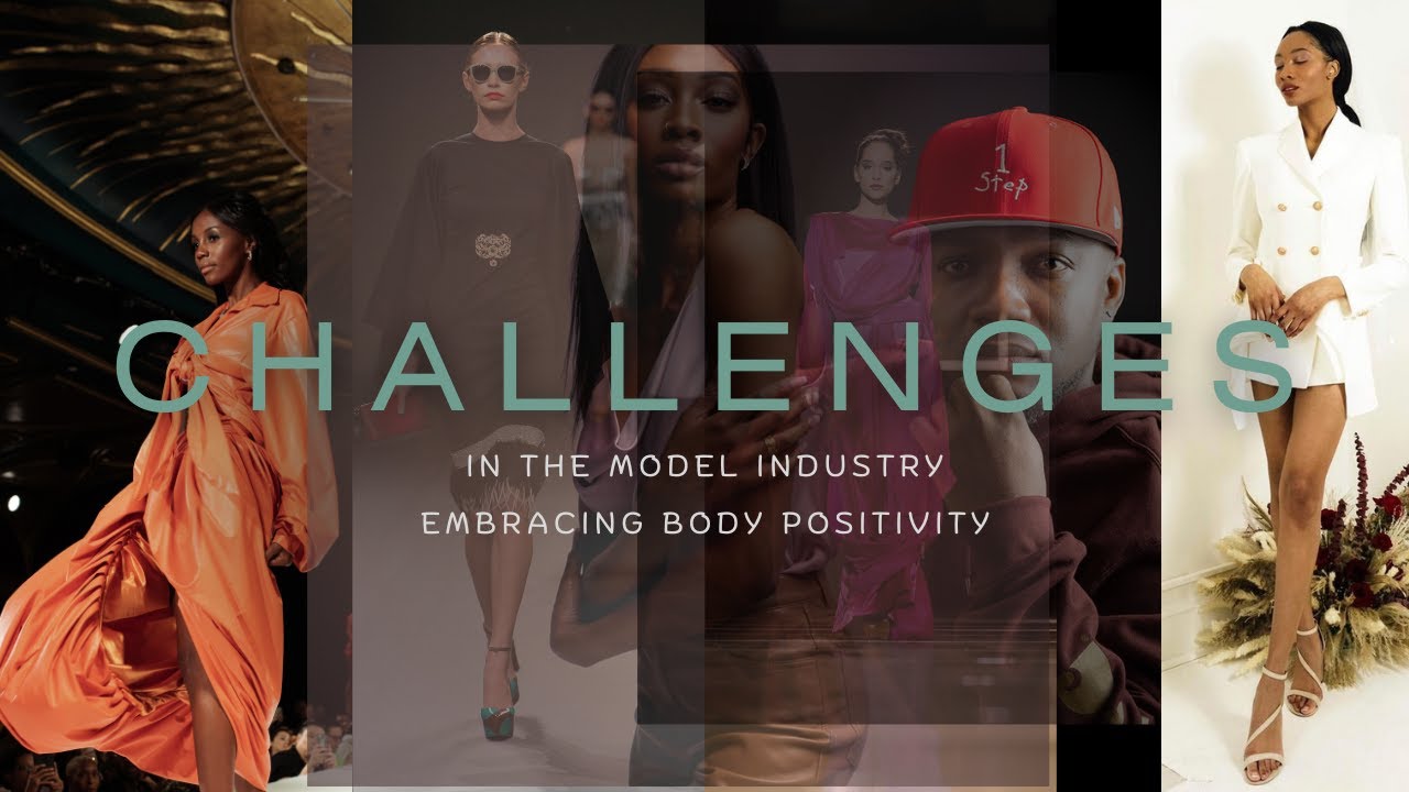 Embracing Body Positivity Overcoming Challenges in the Modeling ...