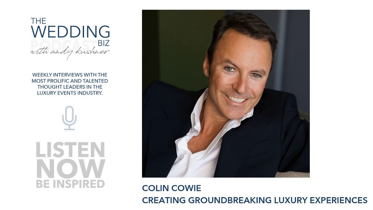 Colin Cowie: Part 2 Creating Groundbreaking Luxury Experiences - YouTube