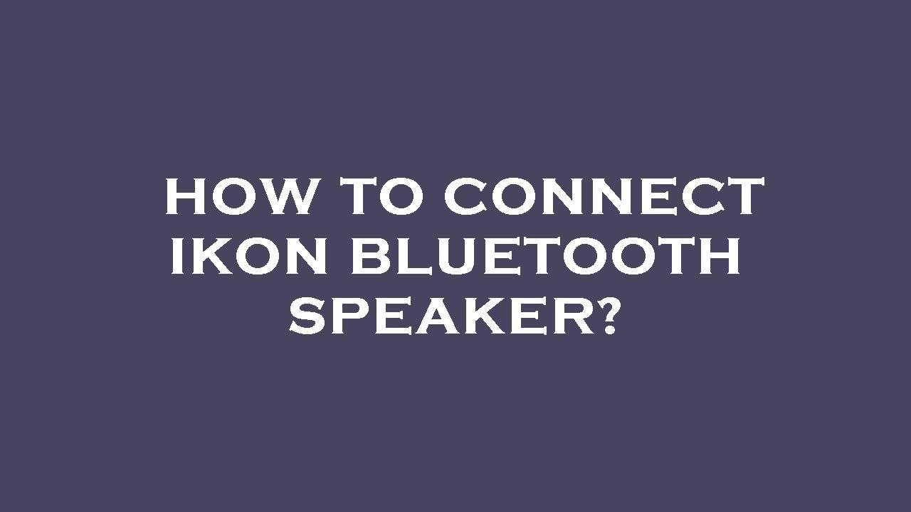 How to connect ikon bluetooth speaker? - YouTube