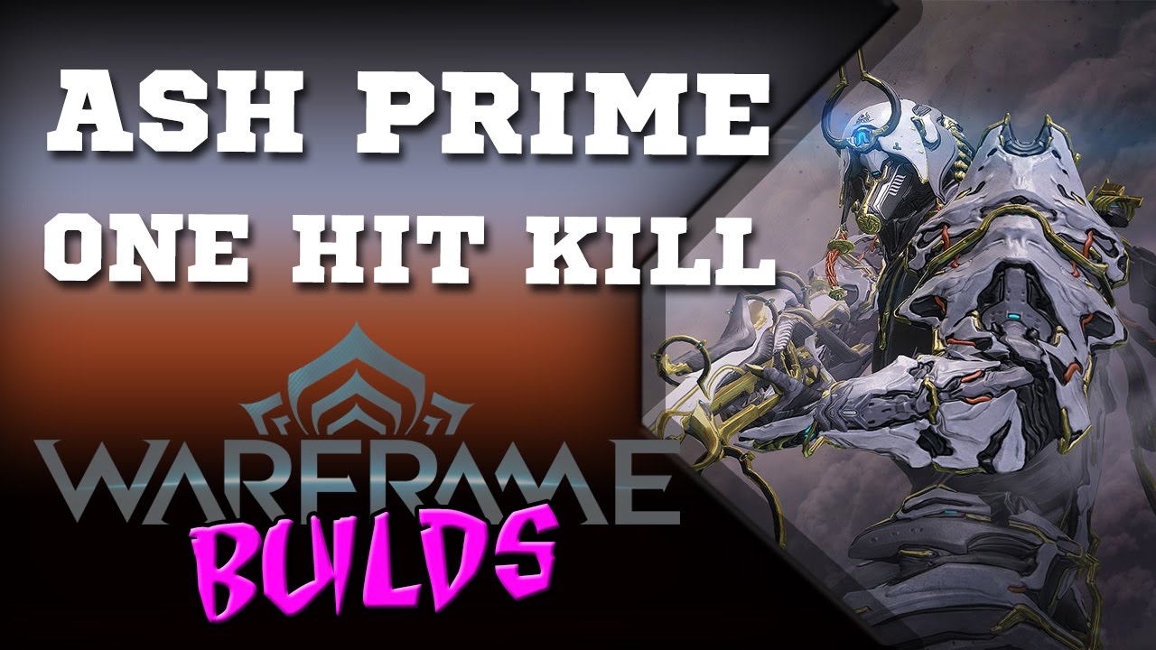 Warframe (BUILDS) pt-BR | Ash Prime - ONE HIT KILL - YouTube