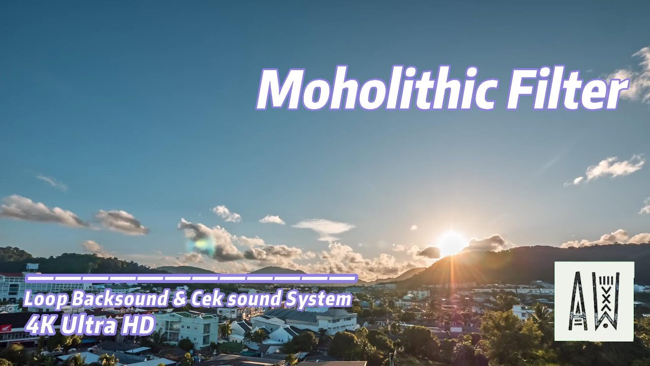 Loop Backsound & Cek sound System (Moholithic Filter) - 4K Ultra HD ...