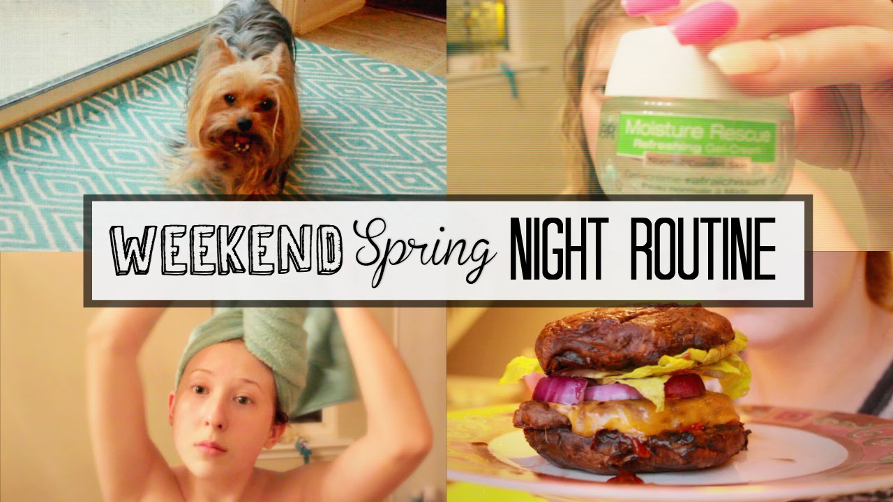 SPRING WEEKEND NIGHT ROUTINE | 2016 - YouTube