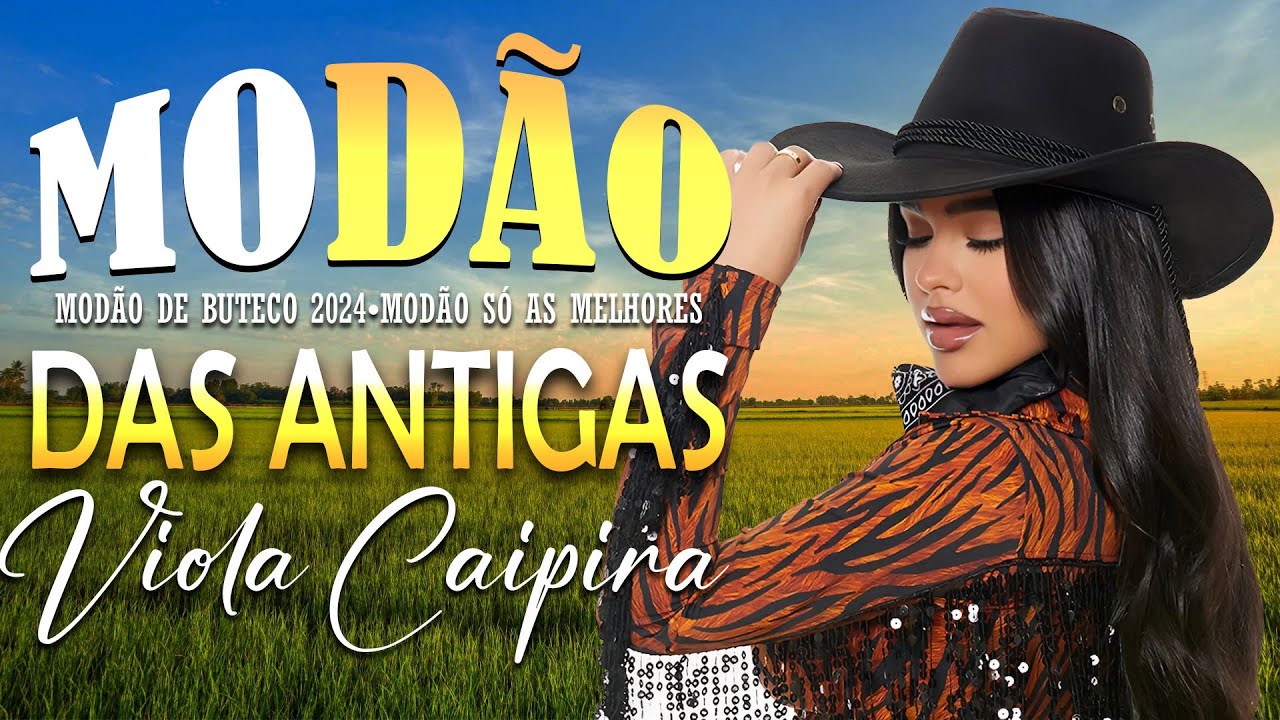 Só Modão Das Antigas - Modão Sertanejo Raiz Antigo - Viola Caipira 🎶 ...