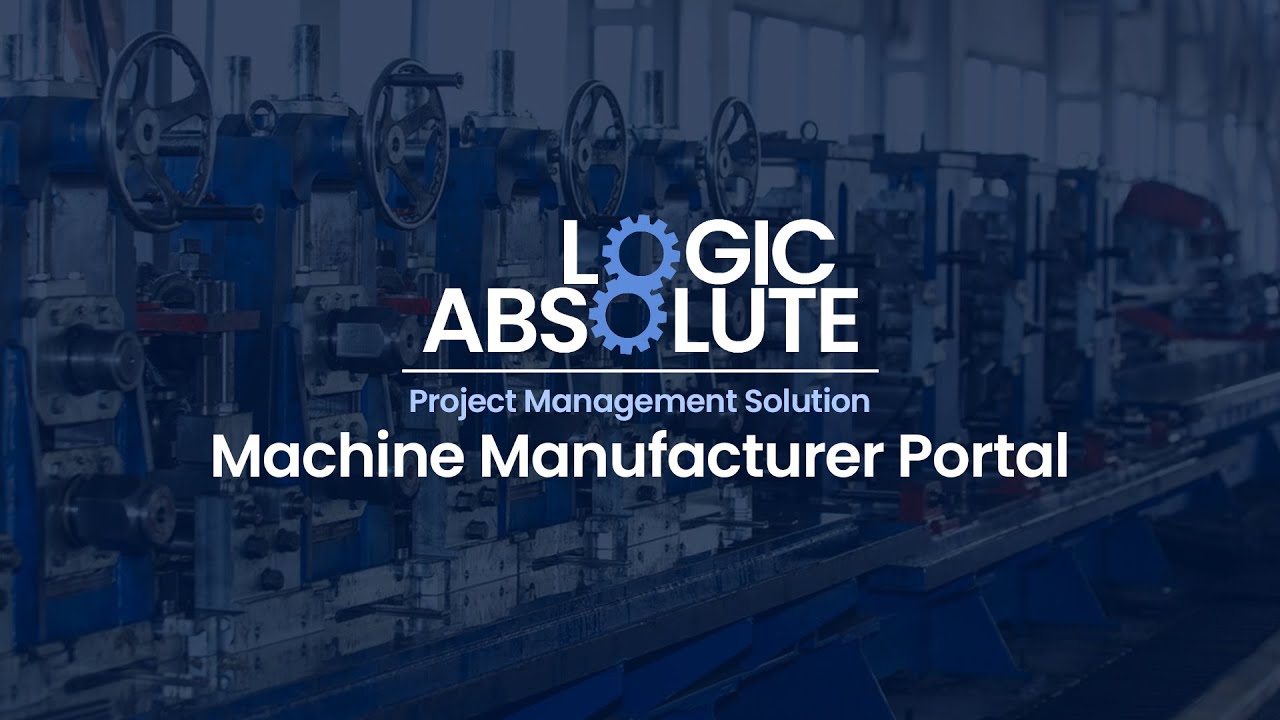 Part- 1: LogicAbsolute Manufacturing Portal – Streamlining Machine ...