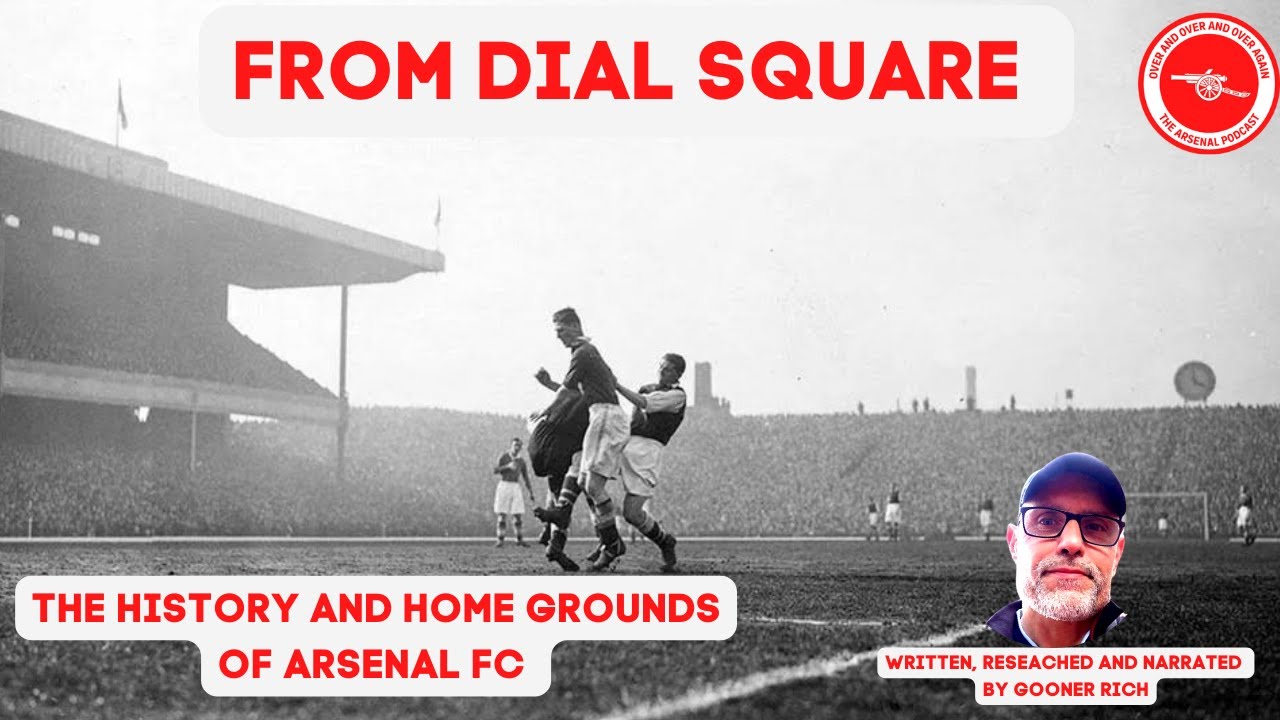 #AFC - FROM DIAL SQUARE TO EMIRATES - THE STORY OF ARSENAL FC - YouTube