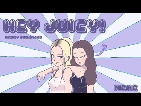 Hey juicy! [animation memeS] - YouTube