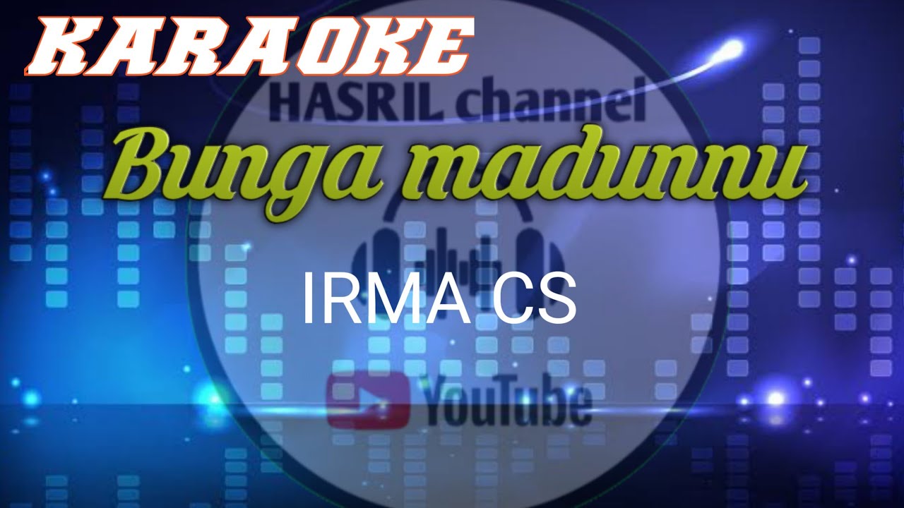 Karaoke bugis Bunga madunnu - Irma Cs - YouTube