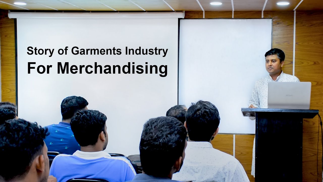 Story of Garments industry | Merchandising Course | Merchandising ...