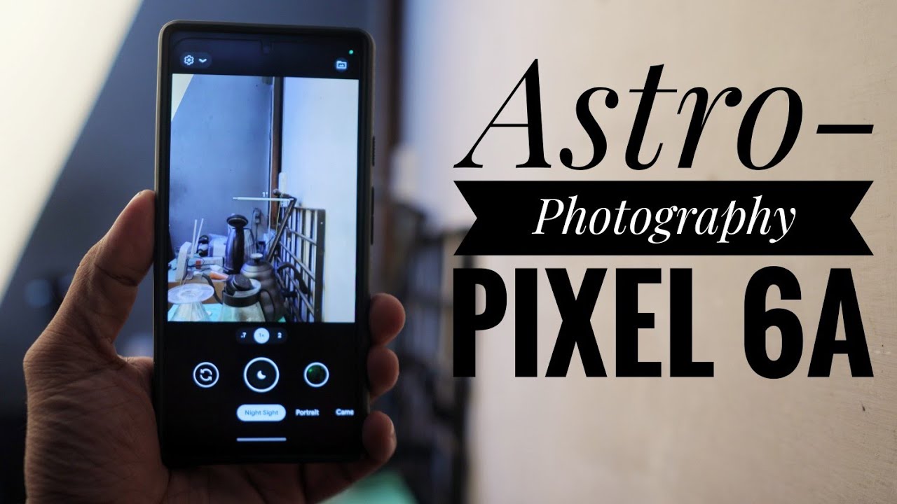 Pixel 6a AstroPhotography Mode | How To Use - YouTube