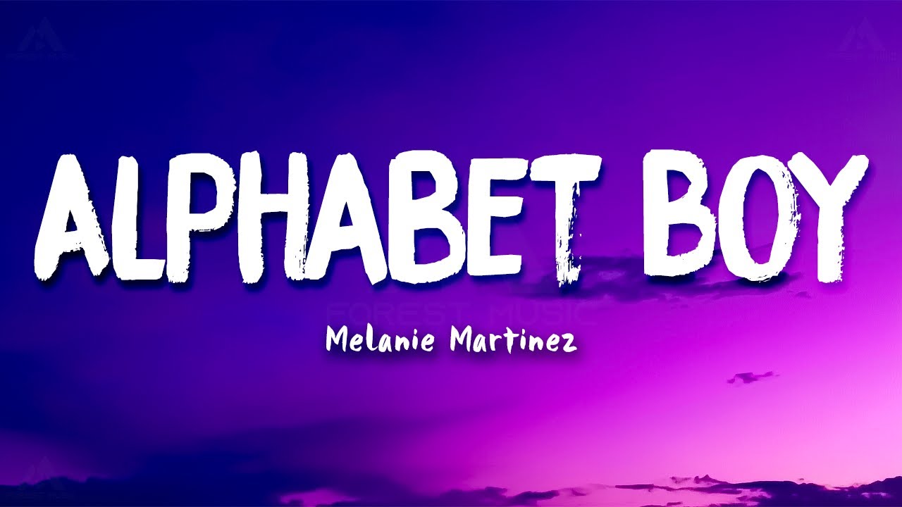Alphabet Boy | Melanie Martinez [Lyrics] - YouTube