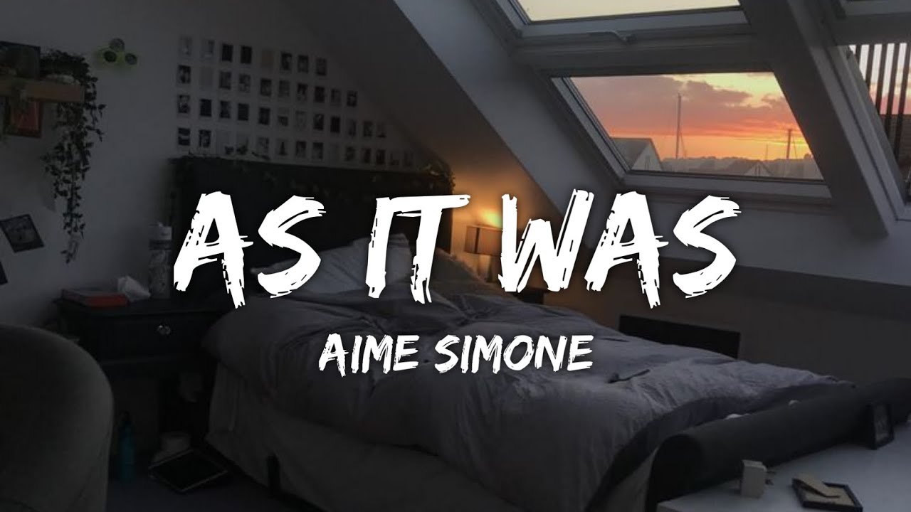 Aime Simone - As It Was (Lyrics) - YouTube