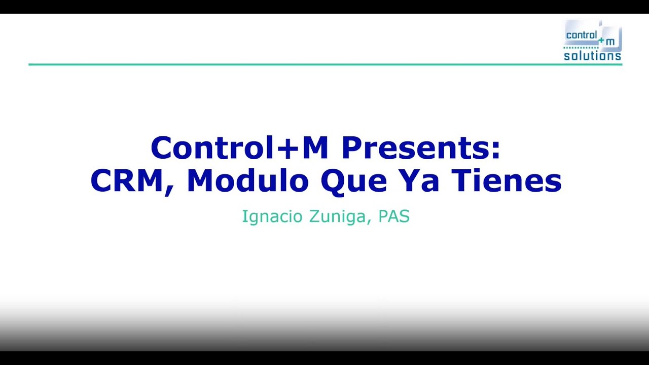 Control+M Presents: CRM, Modulo Que Ya Tienes - YouTube