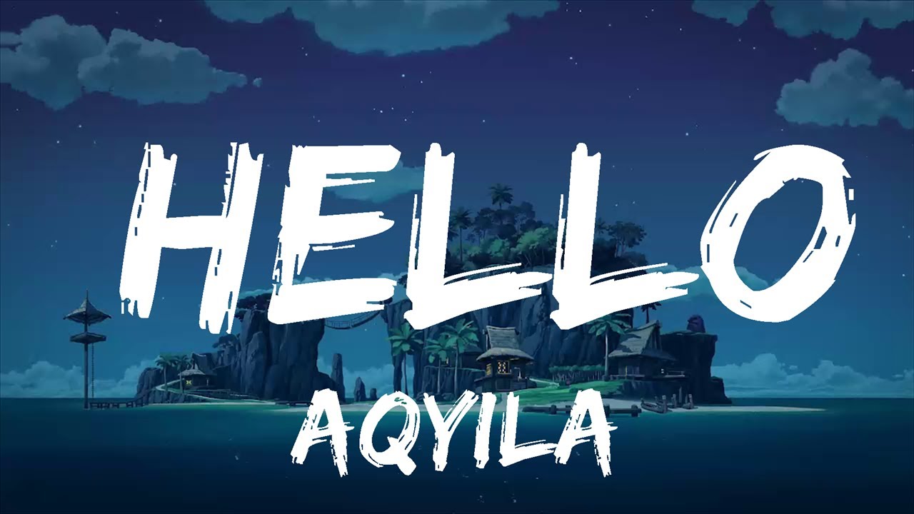 Aqyila - Hello (Lyrics) - YouTube