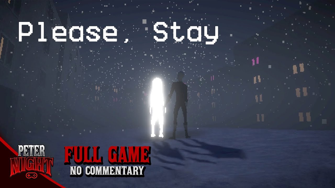 Please, Stay - Indie Horror Game (No Commentary) - YouTube